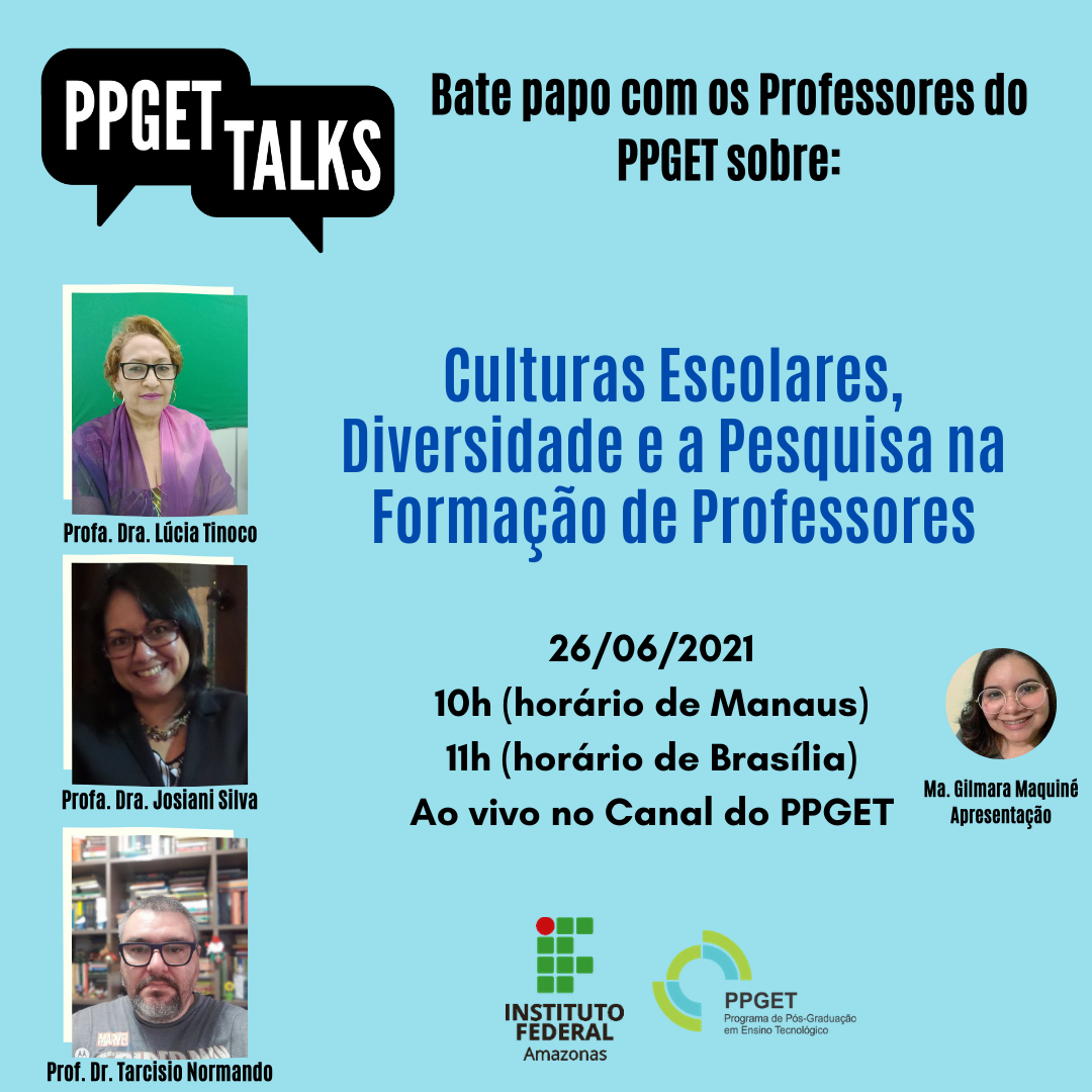 PPGET Talks sobre Culturas Escolares, Diversidade e a Pesquisa na ...